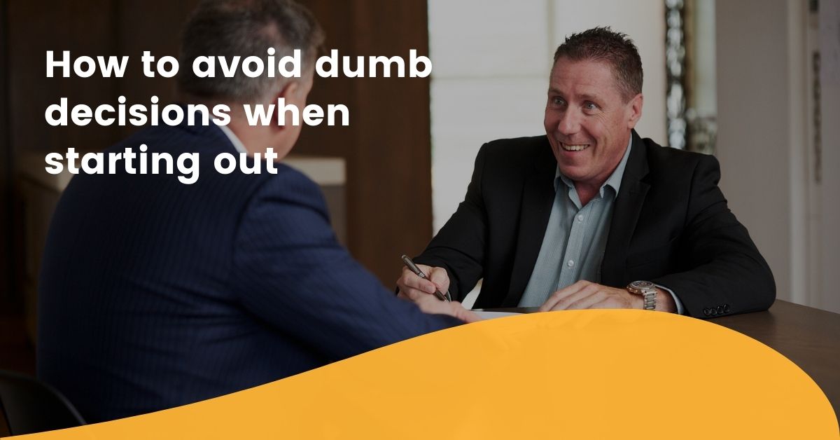 How to avoid dumb decisions when starting out - Finnia