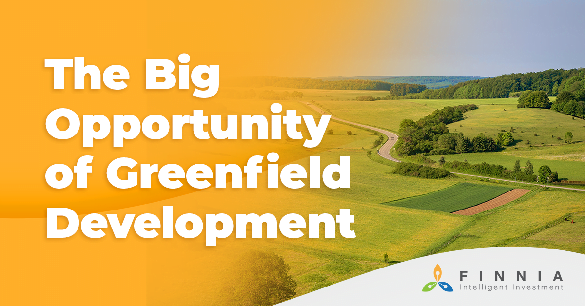 The Big Opportunity of Greenfield Development - Finnia