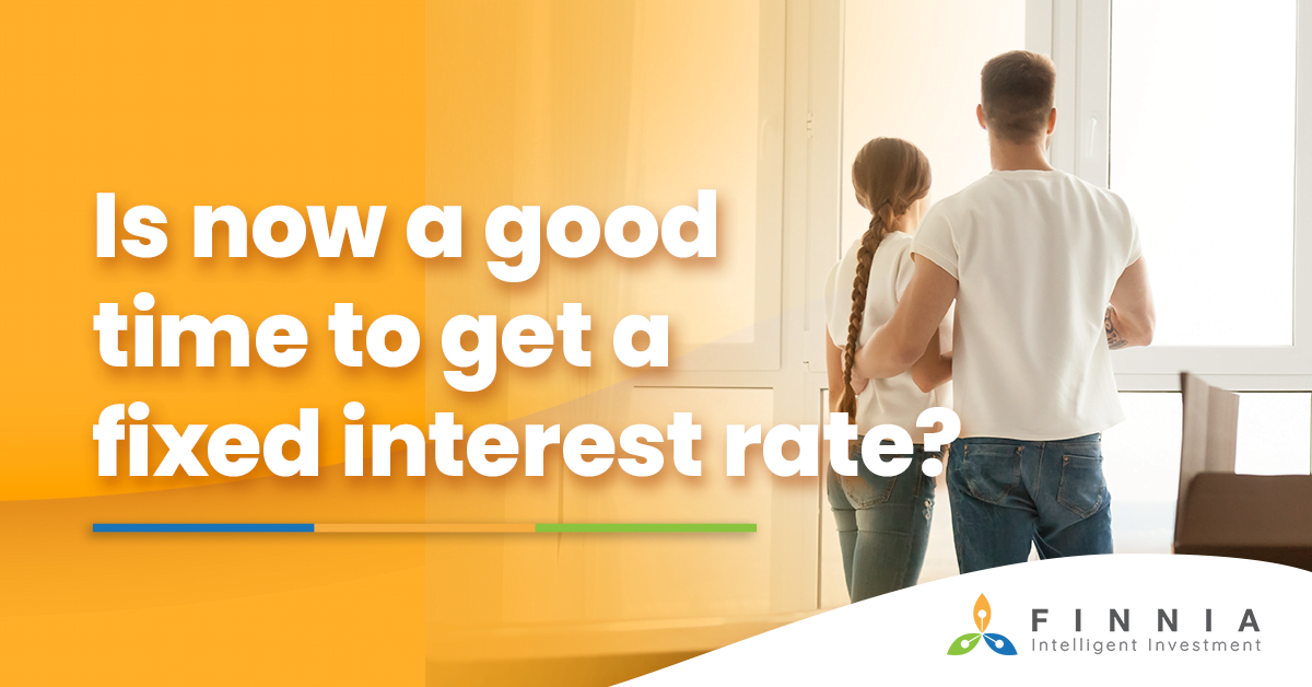 Is now a good time to get a fixed interest rate? - Finnia
