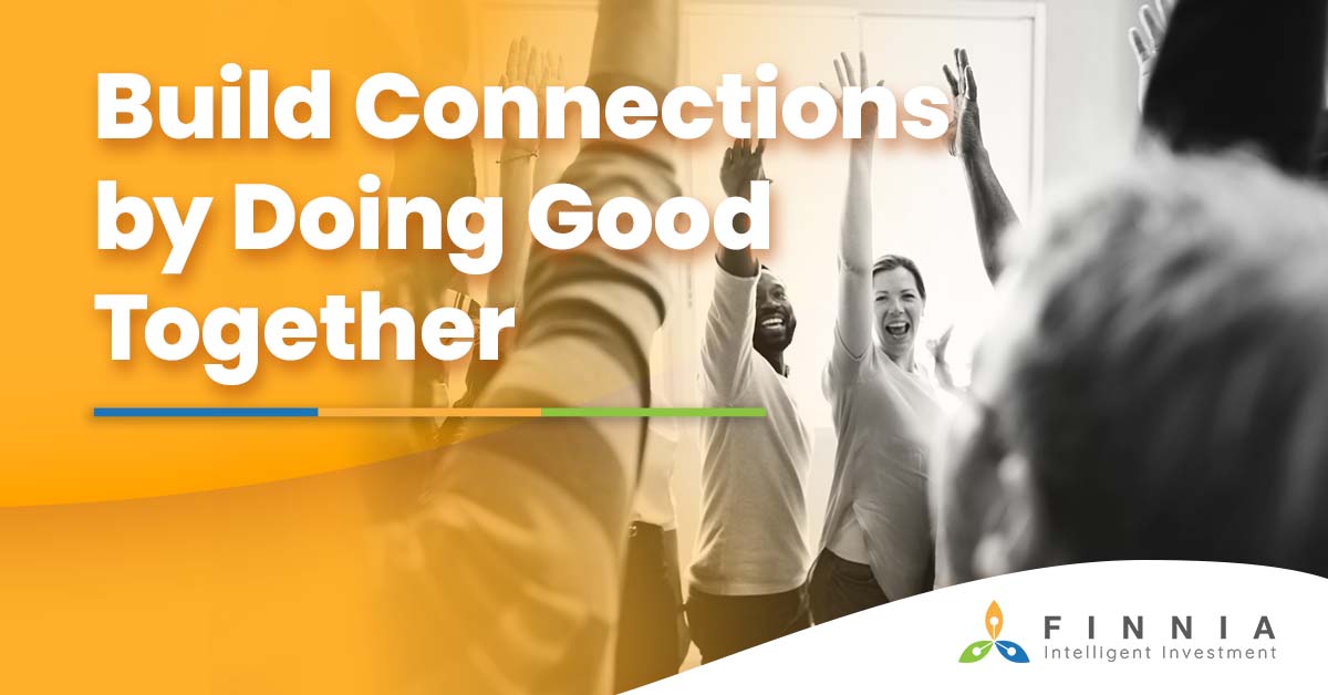 Build Connections by Doing Good Together - Finnia